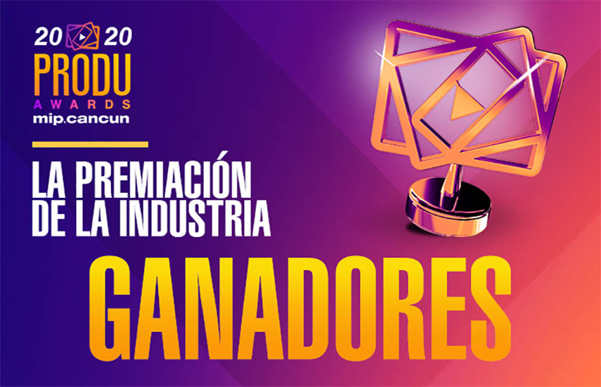 Produ Awards 2020 en MIP Cancún: Argentina y México, los países más ...